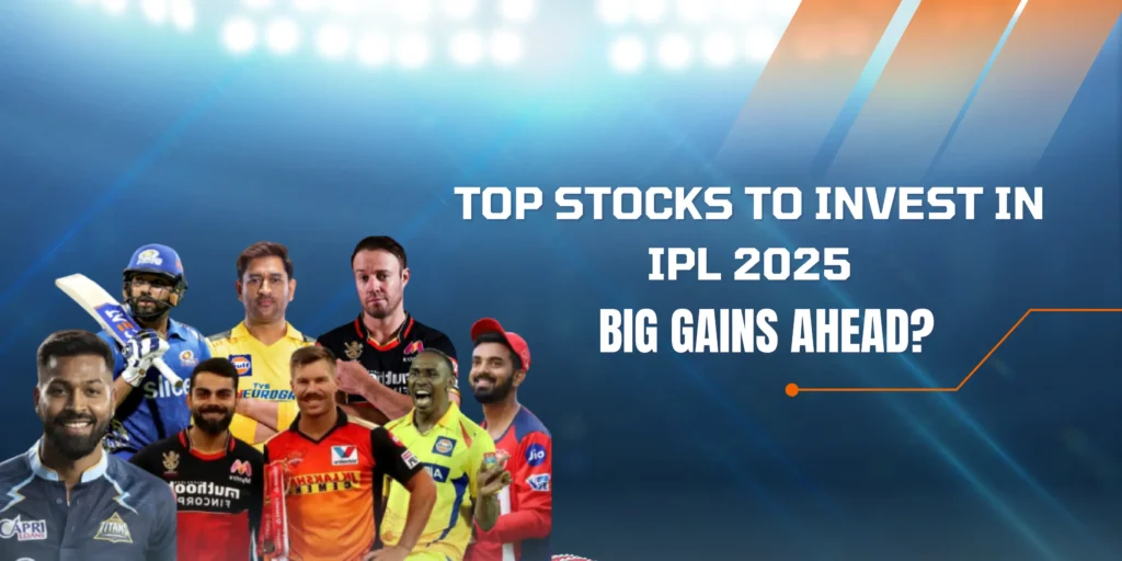 Top Stocks To Invest In IPL 2025 – Big Gains Ahead?